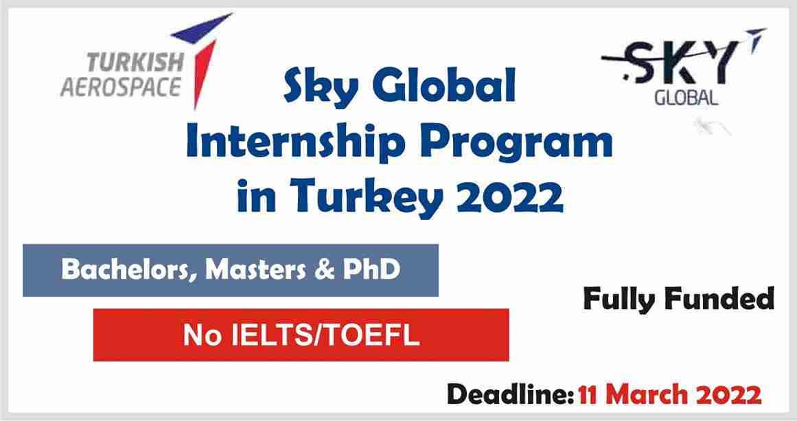 Sky Global Internship Program in Turkey 2022 | Fully Funded Sky Global Internship Program in Turkey 2022 | Fully Funded